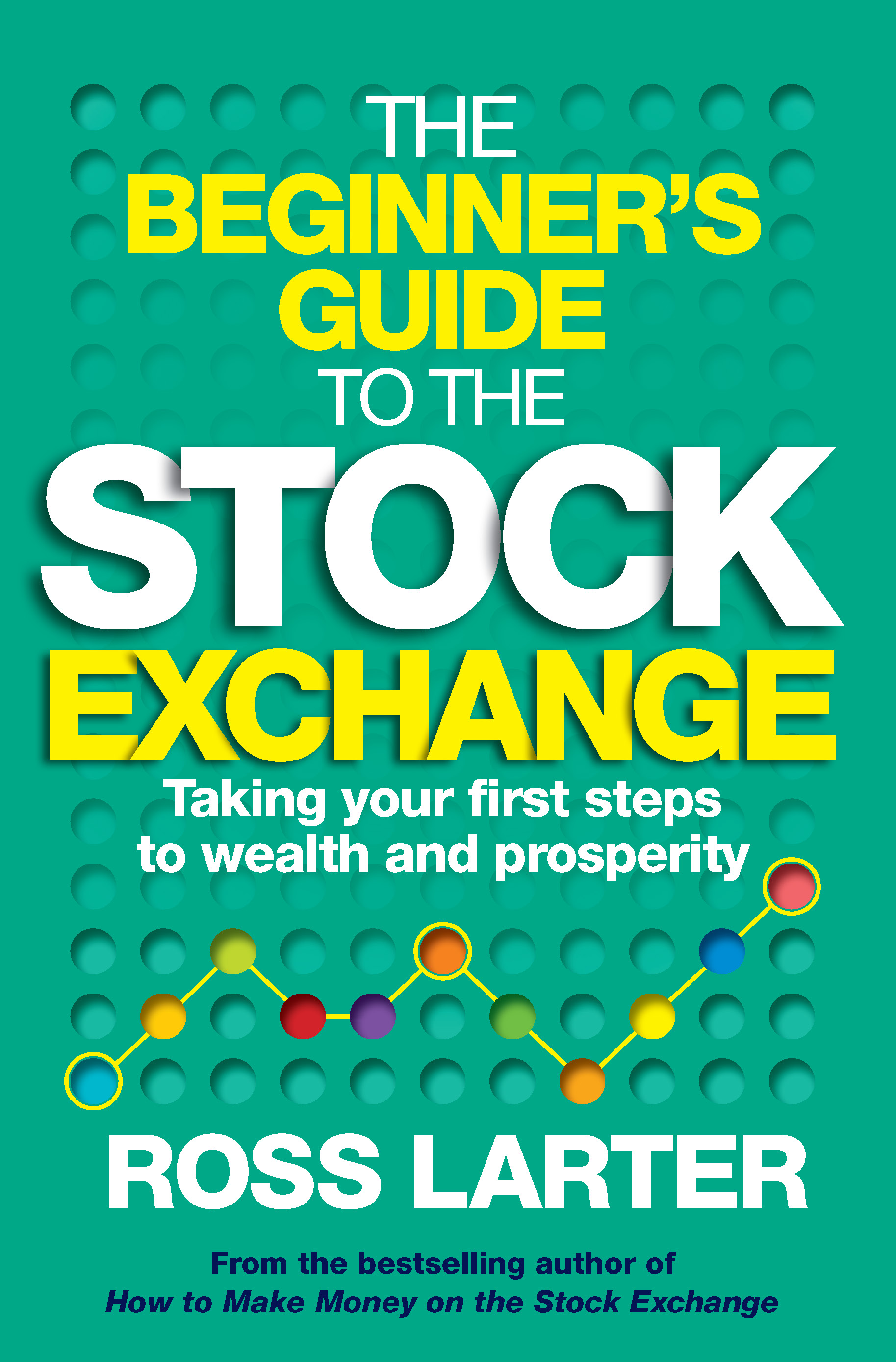 The Beginner’s Guide to the Stock Exchange – new book by Ross Larter ...